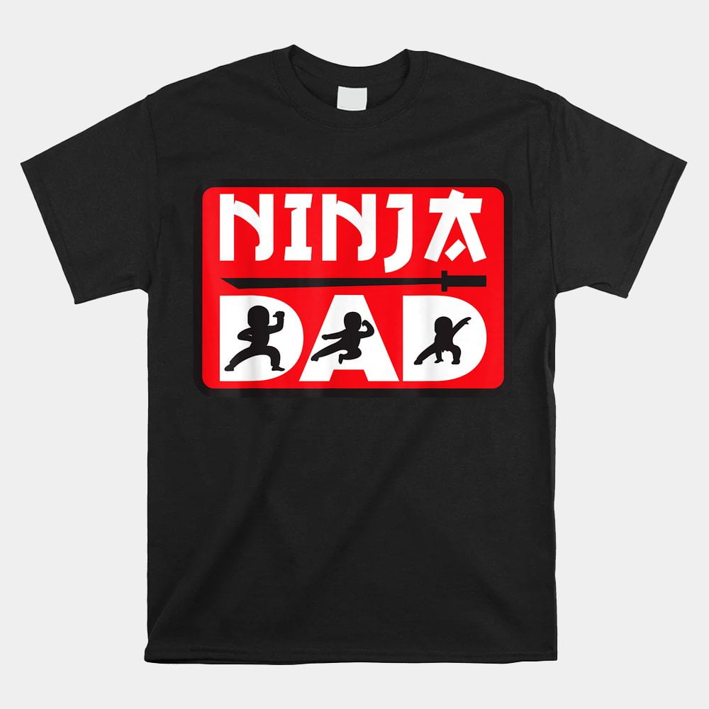 Ninja Dad Matching Family Ninja Warrior Shirt - Walmart.com