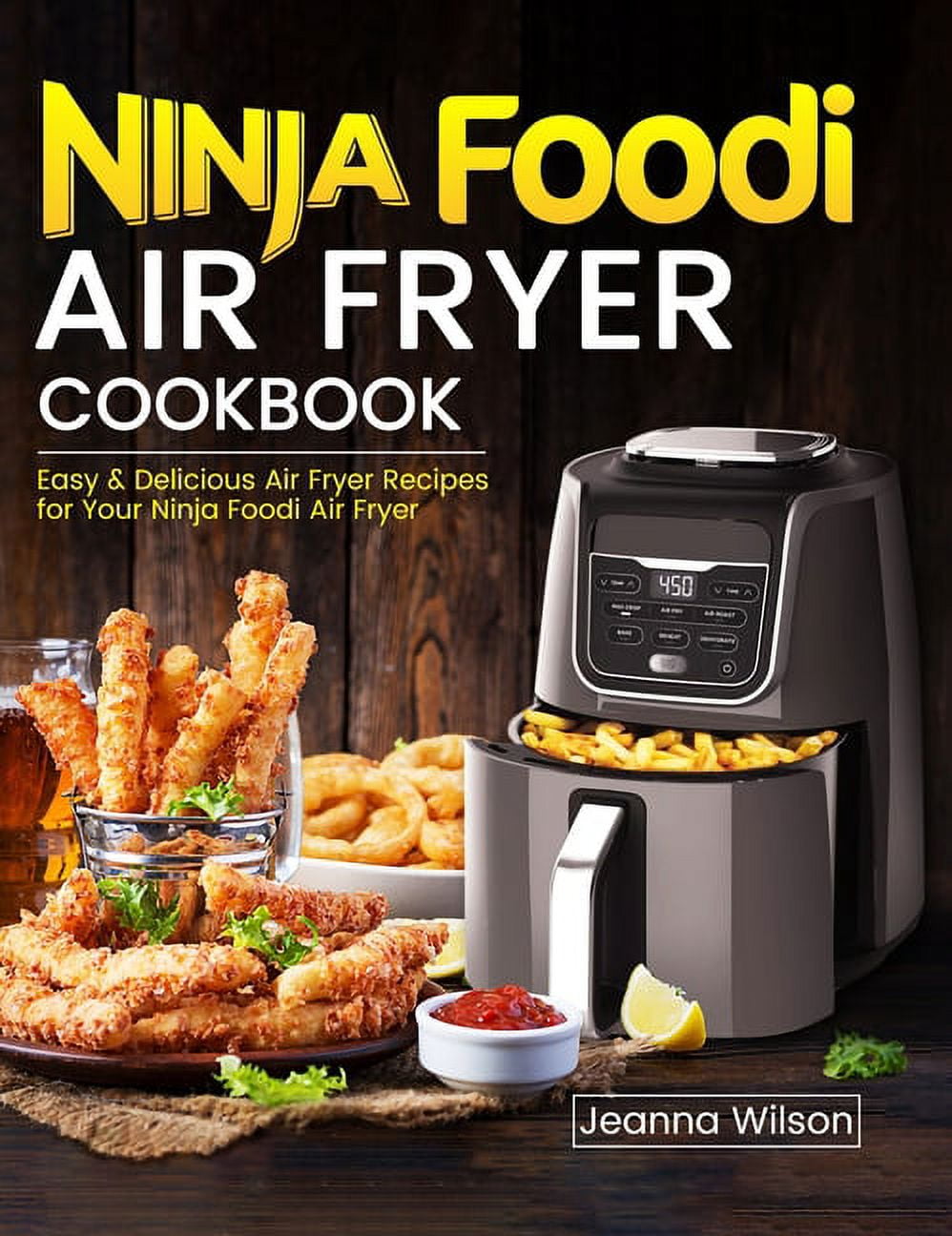 Ninja Foodi Air Fryer Cookbook: Easy & Delicious Air Fryer Recipes for ...
