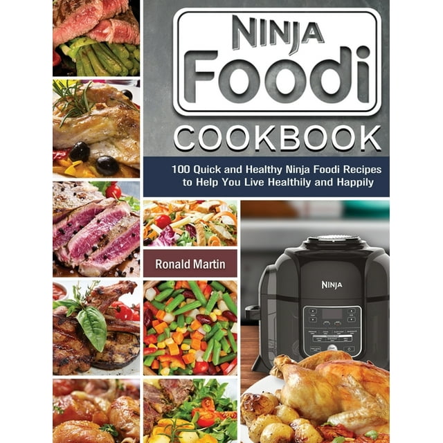 Ninja Foodi Cookbook: 100 Quick and Healthy Ninja Foodi Recipes to Help ...