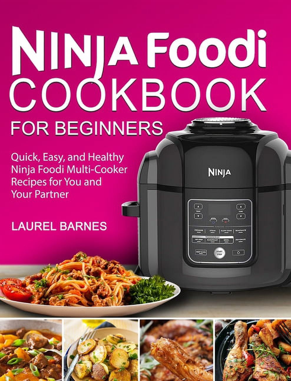 Ninja Foodi Cookbook for Beginners: Quick, Easy, and Healthy Ninja ...