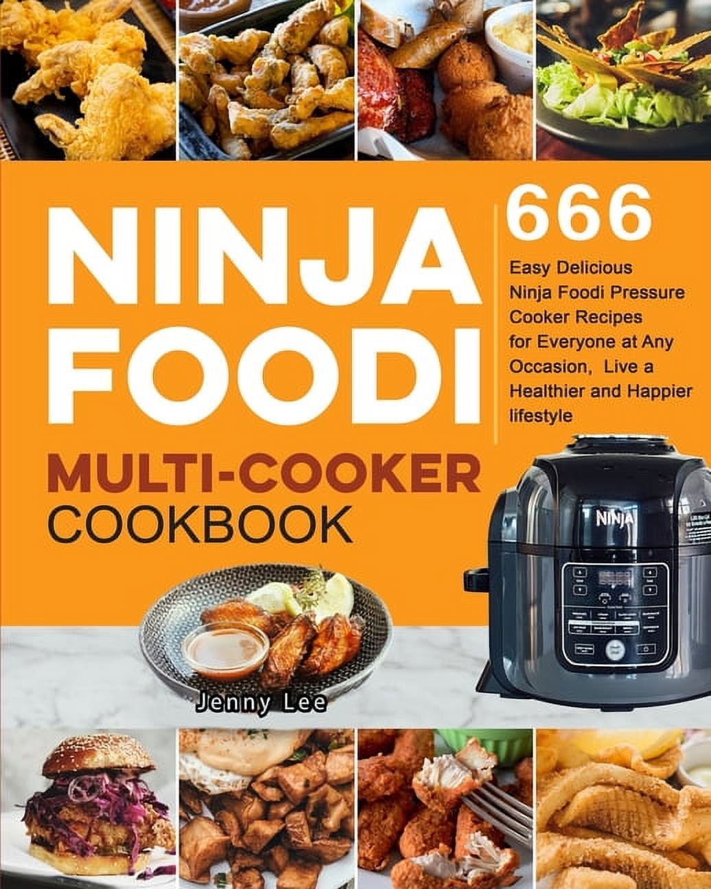 Ninja Foodi Multi-Cooker Cookbook: 666 Easy Delicious Ninja Foodi ...