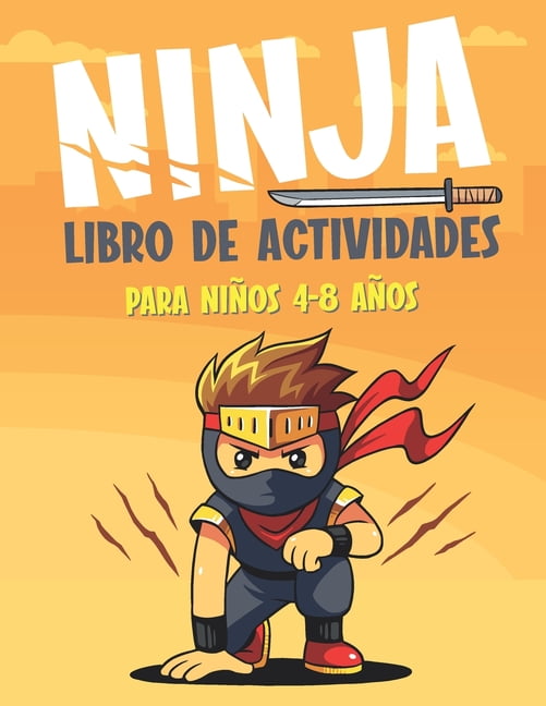 Ninja Libro de Actividades Para Niños 4-8 Años: Divertido libro de ejercicios para niños con más ...