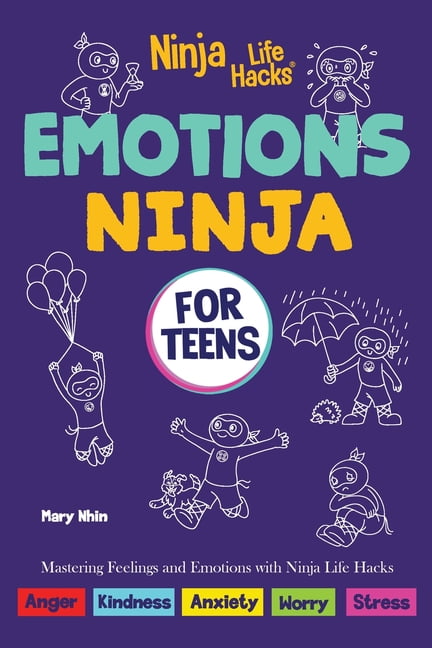 Ninja Life Hacks Emotions Ninja for Teens: Mastering Emotions with ...