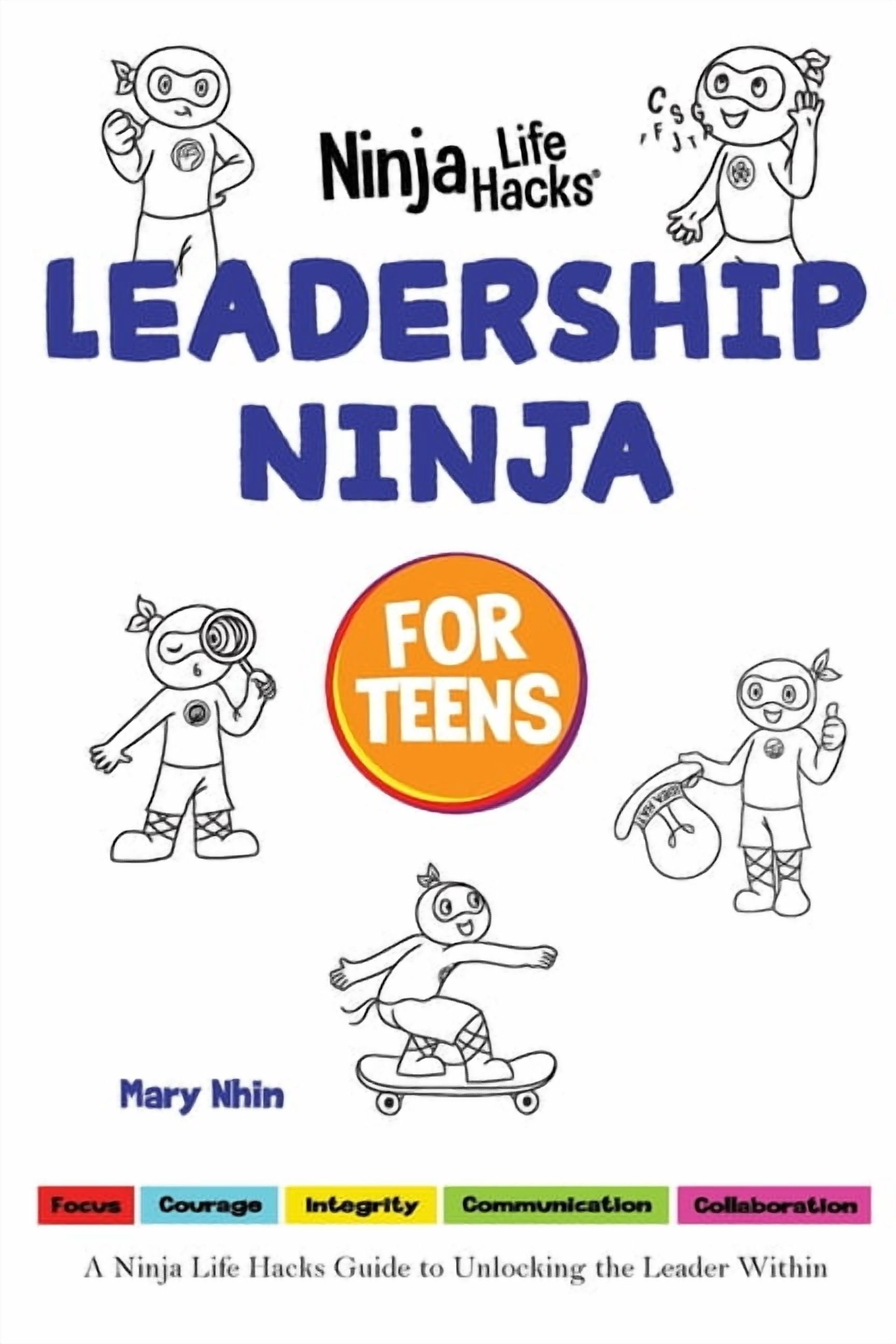 Ninja Life Hacks Leadership Ninja for Teens: A Ninja Life Hacks Guide ...