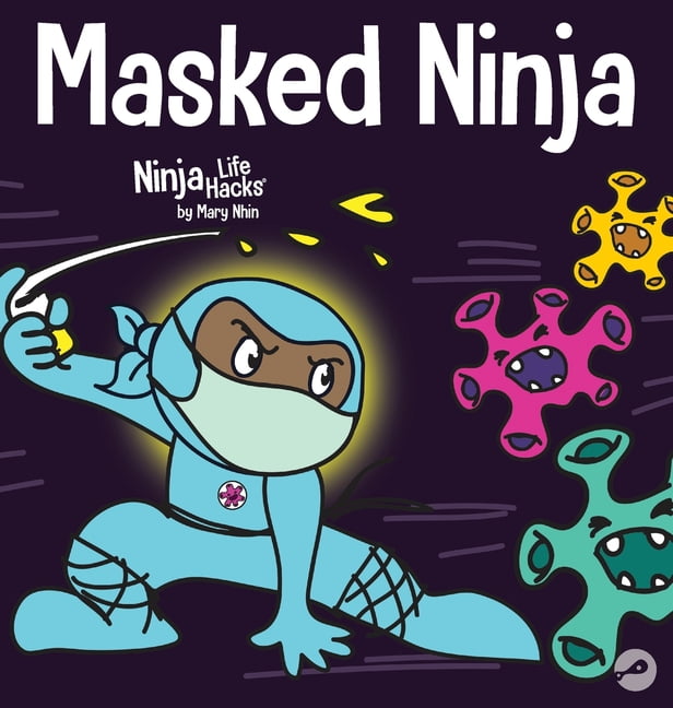 Ninja Life Hacks Masked Ninja: A Children's Book About Kindness and ...