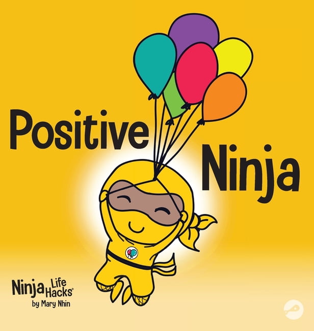 Ninja Life Hacks Positive Ninja: A Children's Book About Mindfulness ...