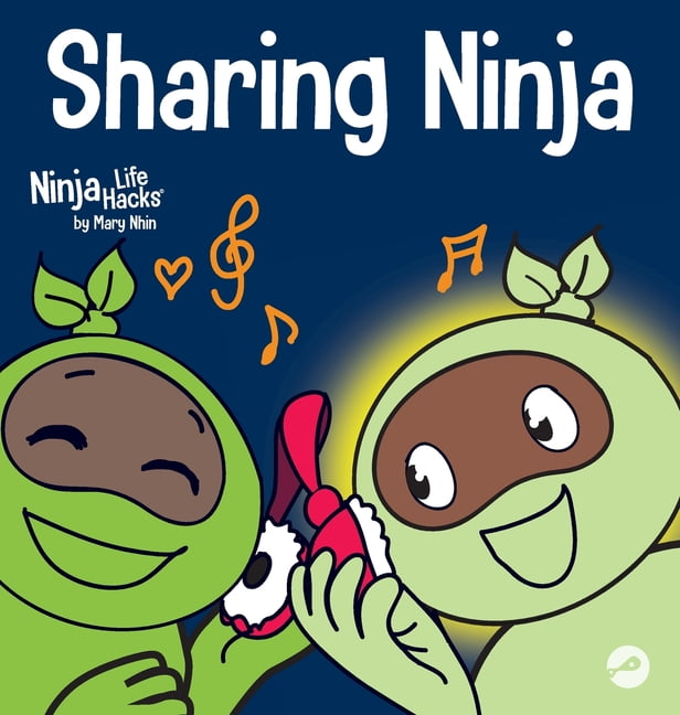 Ninja Life Hacks Sharing Ninja: A Children's' Book About Learning How ...