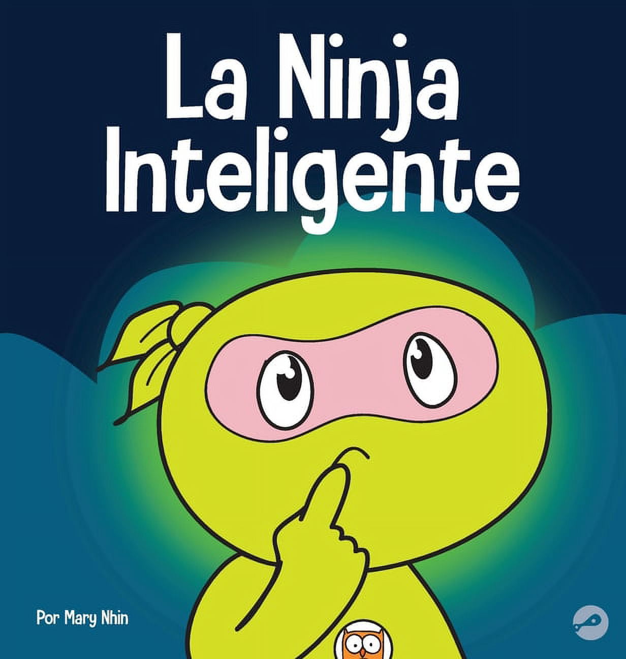 Ninja Life Hacks Spanish La Ninja Inteligente: Un libro para niÃ±os ...
