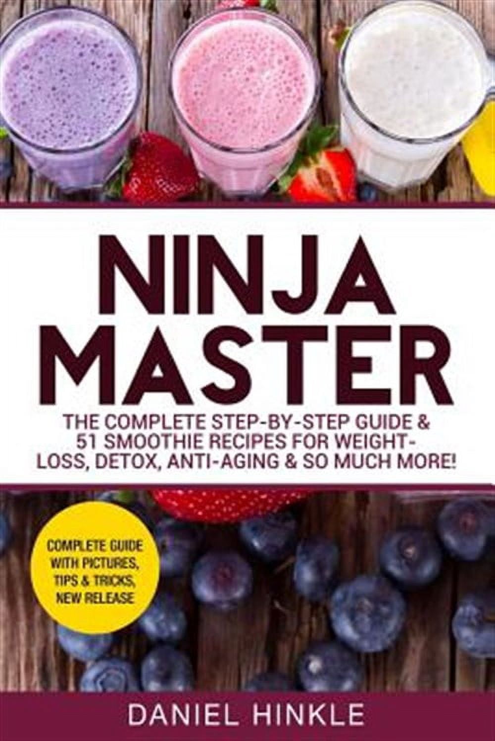 Dh Kitchen: Ninja Master: The Complete Step-By-Step Guide & 51 Smoothie ...