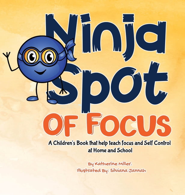 Ninja Spot Makes It Stick: Ninja Spot of Focus : A Children's Book That ...