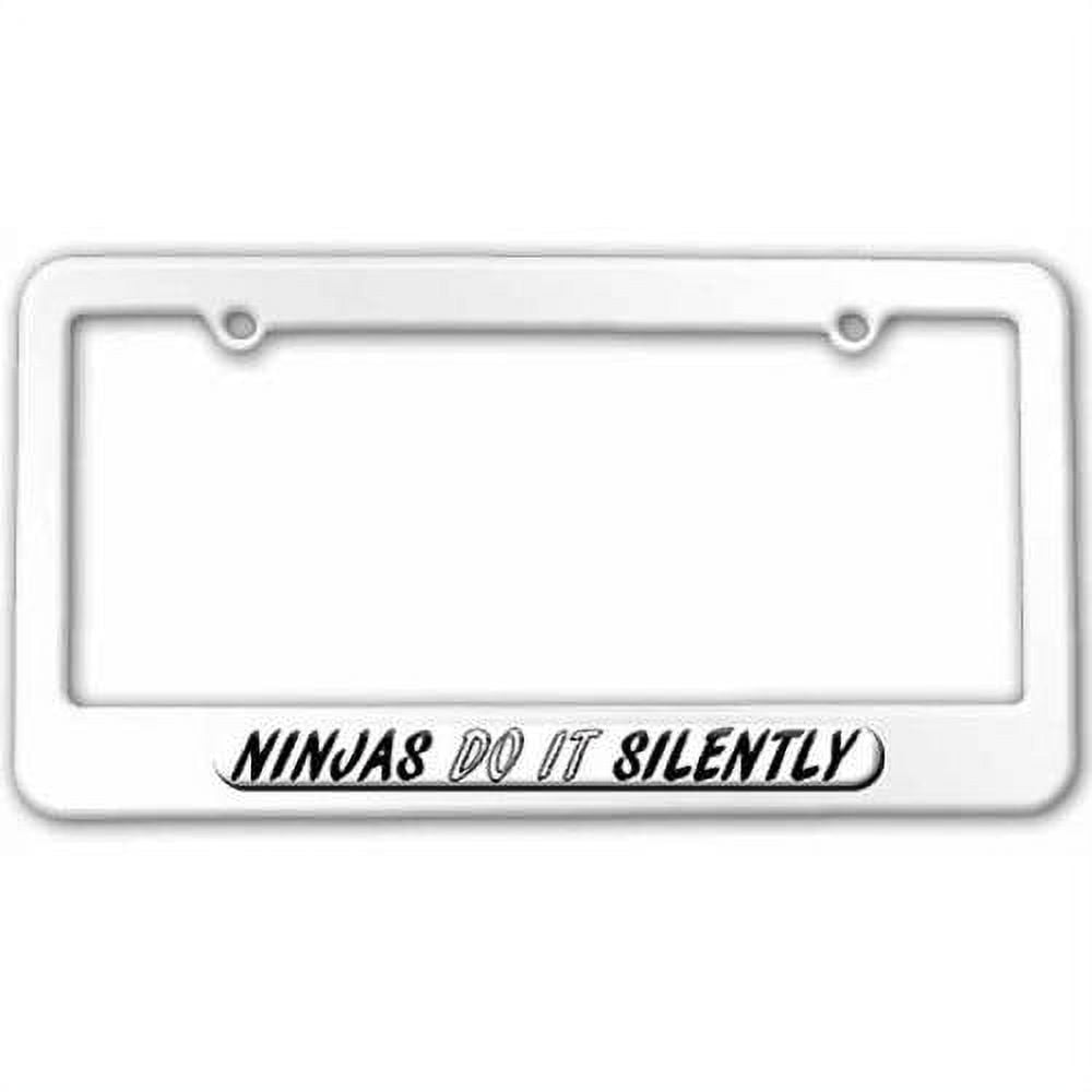 Ninjas Do It Silently, Shhh License Plate Tag Frame, Multiple Colors ...