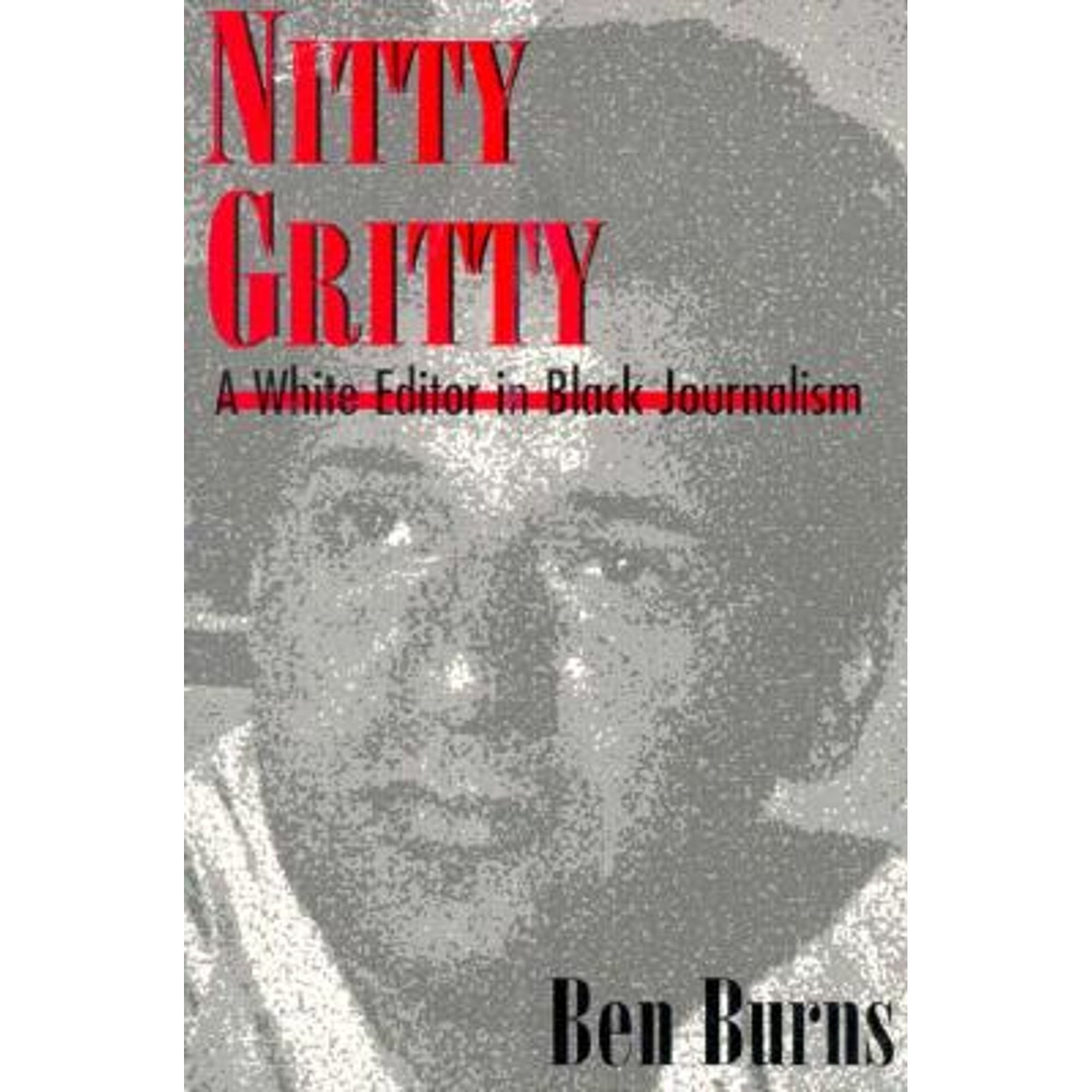 Pre-Owned Nitty Gritty: A White Editor in Black Journalism (Hardcover ...