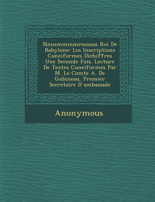 Nnnemmmmresusus Roi de Babylone : Les Inscriptions Cuneiformes Dichiffr ...