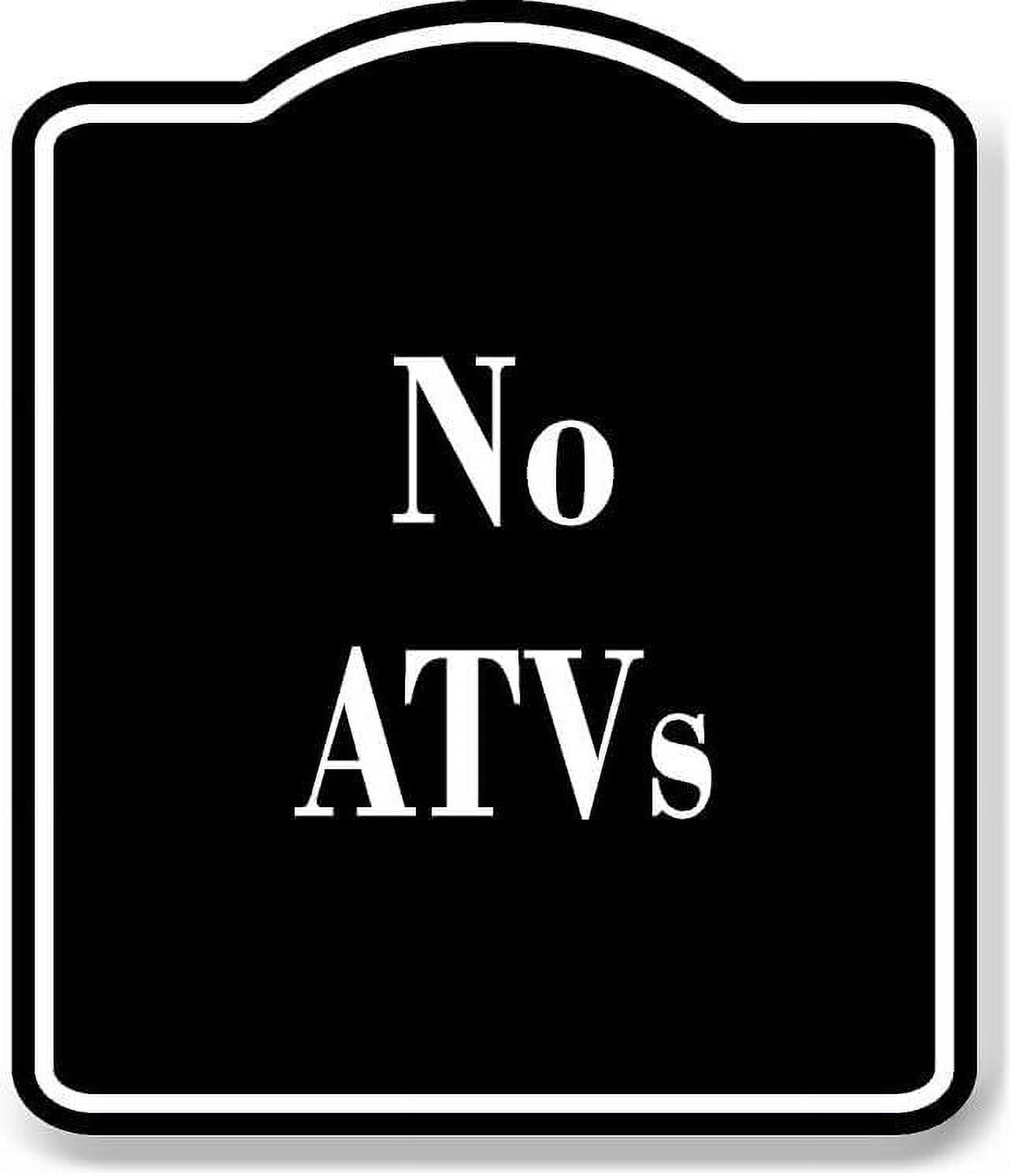 No ATVs BLACK Aluminum Composite Sign 8.5''x10'' - Walmart.com