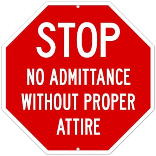No Admittance Without Proper Attire Sign,Metal Tin Octagon Safety,8 x ...