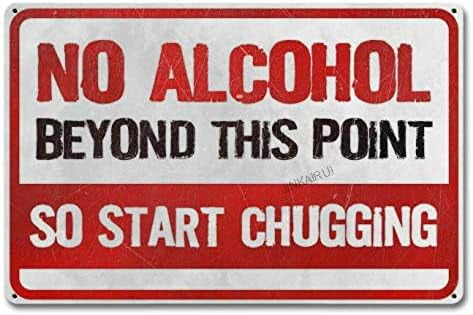 No Alcohol Beyond This Point Start Chugging Metal Sign Wall Decor 12"x8 ...