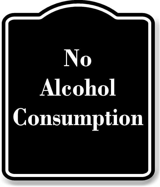 No Alcohol Consumption BLACK Aluminum Composite Sign 15''x18 ...