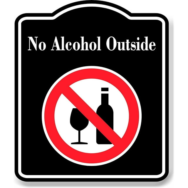 No Alcohol Outside Symbol BLACK Aluminum Composite Sign, 20"x24 ...