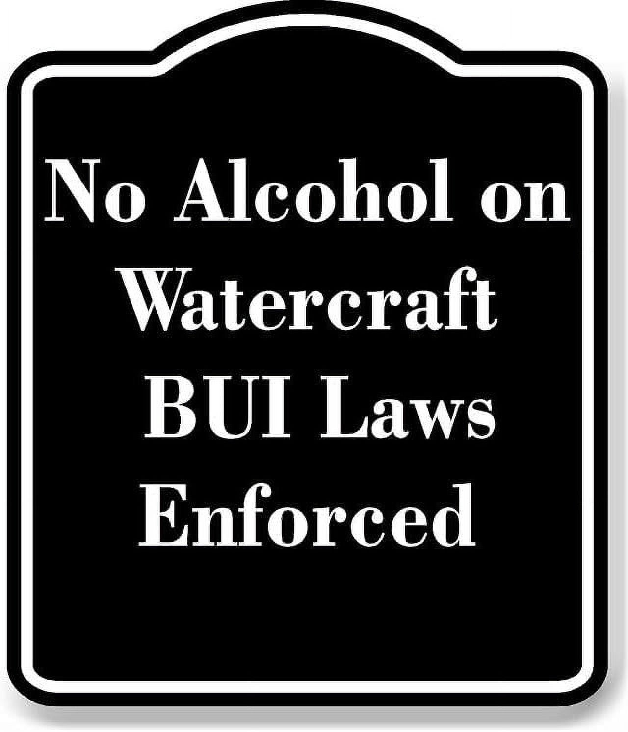 No Alcohol on Watercraft BUI Laws Enforced BLACK Aluminum Composite ...