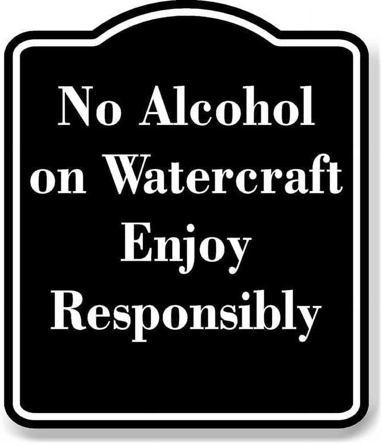 No Alcohol on Watercraft Enjoy Responsibly BLACK Aluminum Composite ...