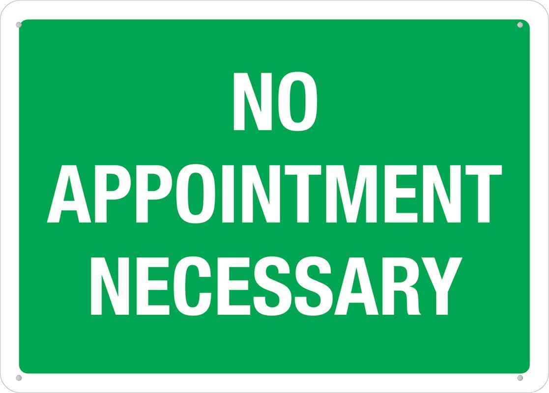 No Appointment Necessary Sign Signs Outdoor, Uv Printed Aluminum 12 X 8 ...