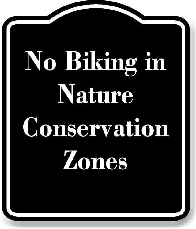 No Biking in Nature Conservation Zones BLACK Aluminum Composite Sign 20 ...