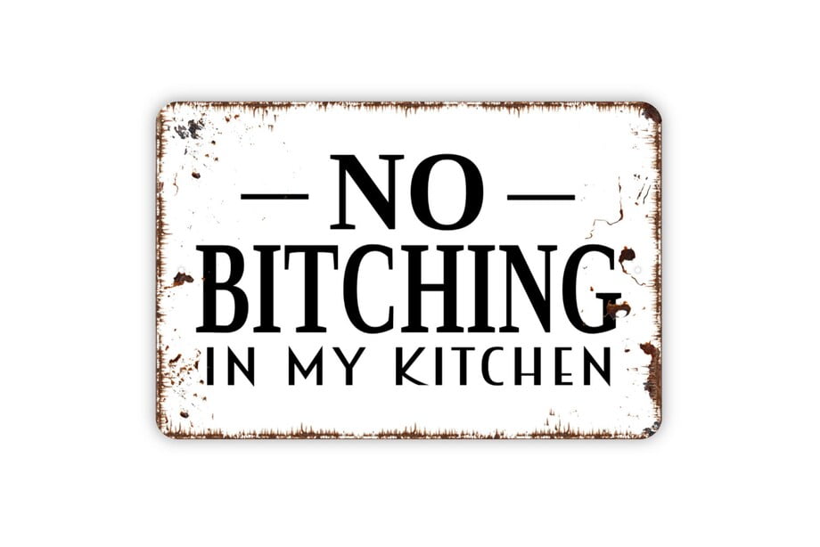 No Bitching In My Kitchen Metal Sign Funny Kitchen Farmhouse Wall Decor ...
