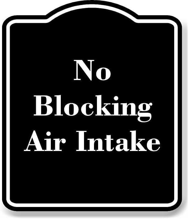 No Blocking Air Intake BLACK Aluminum Composite Sign 8.5''x10 ...
