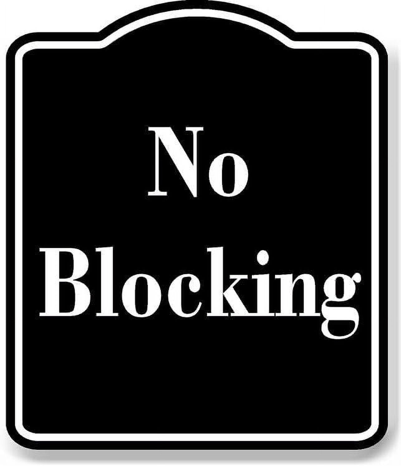 No Blocking BLACK Aluminum Composite Sign 15''x18'' - Walmart.com