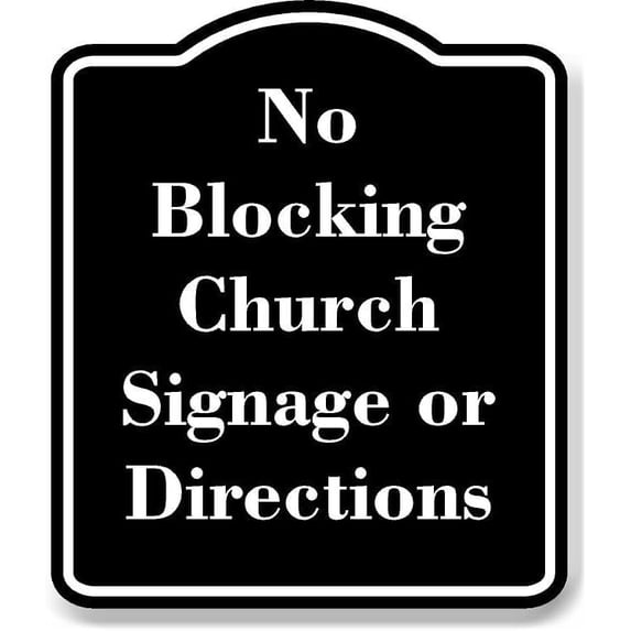 No Blocking Church Signage or Directions BLACK Aluminum Composite Sign ...