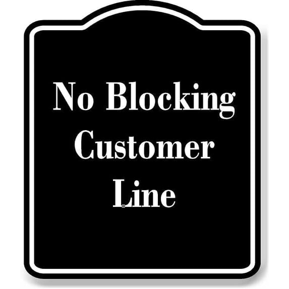 No Blocking Customer Line BLACK Aluminum Composite Sign 8.5''x10 ...