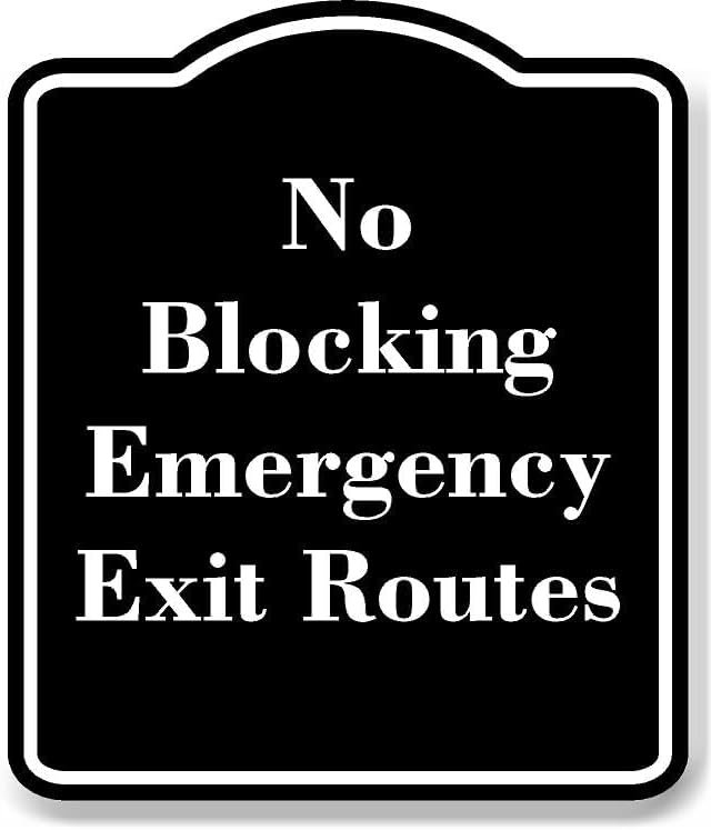 No Blocking Emergency Exit Routes BLACK Aluminum Composite Sign 15''x18 ...