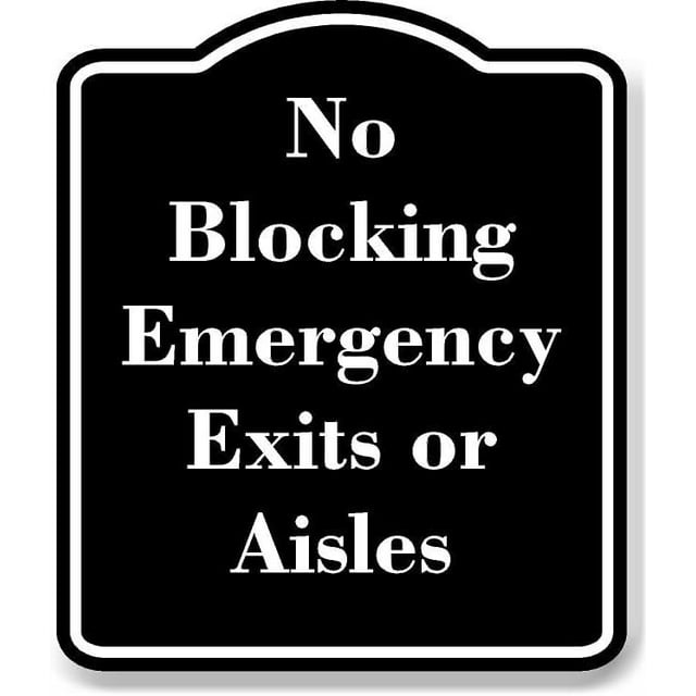 No Blocking Emergency Exits or Aisles BLACK Aluminium Composite Sign 8. ...