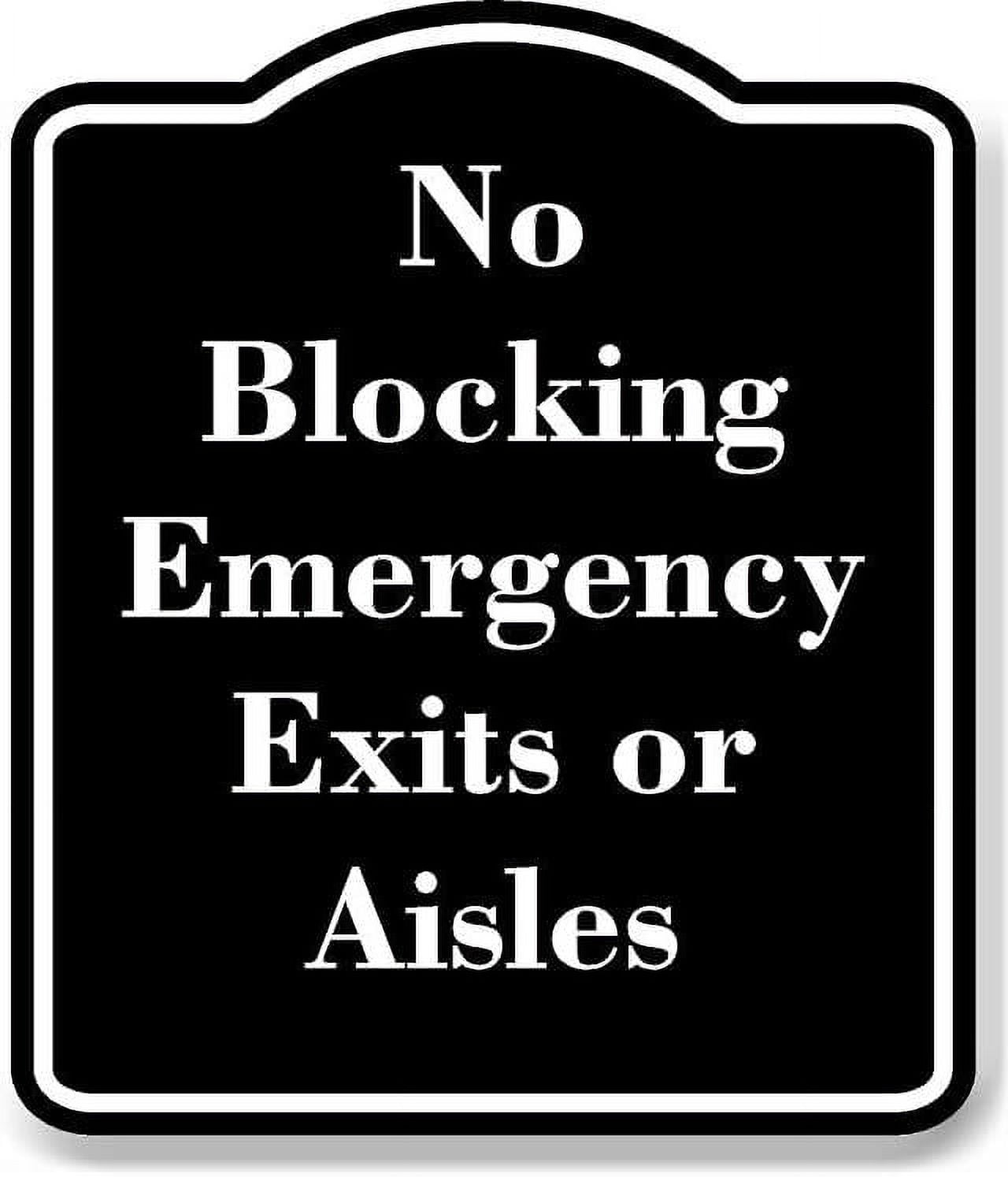 No Blocking Emergency Exits or Aisles BLACK Aluminum Composite Sign 15 ...