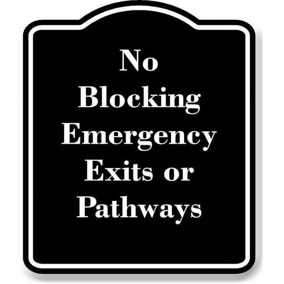 No Blocking Emergency Exits or Pathways BLACK Aluminum Composite Sign ...