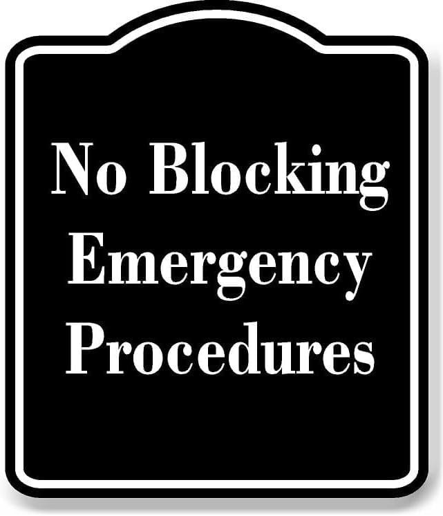 No Blocking Emergency Procedures BLACK Aluminum Composite Sign 15''x18 ...