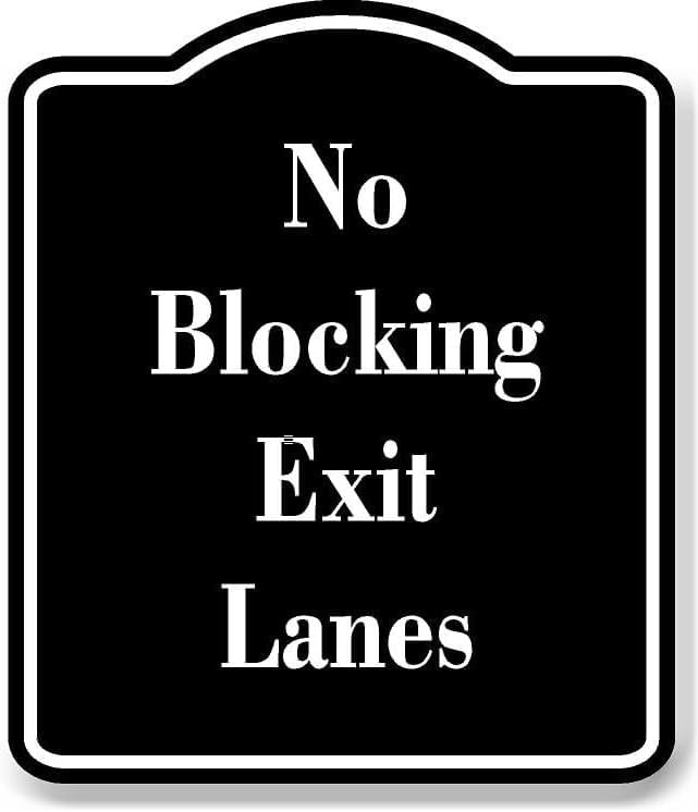 No Blocking Exit Lanes BLACK Aluminum Composite Sign 20''x24 ...