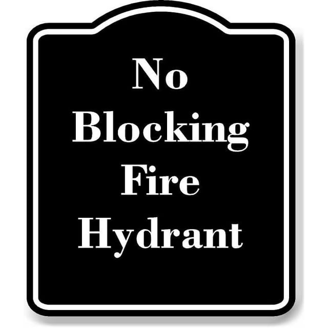 No Blocking Fire Hydrant BLACK Aluminum Composite Sign 15''x18 ...