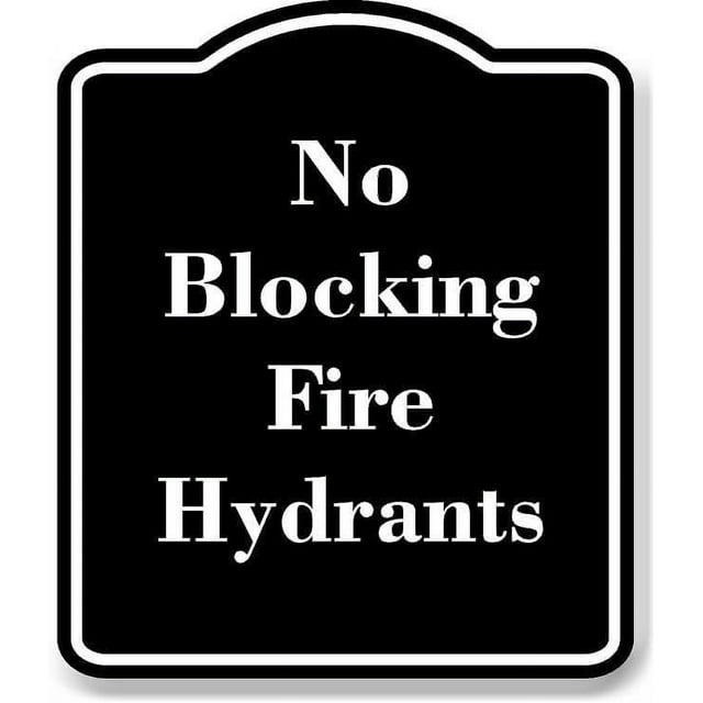No Blocking Fire Hydrants BLACK Aluminum Composite Sign 15''x18 ...