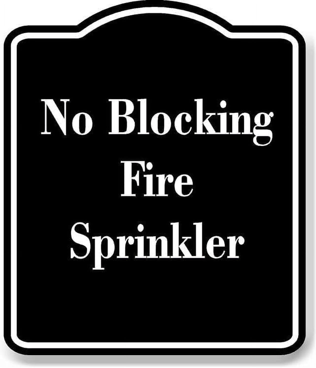 No Blocking Fire Sprinkler BLACK Aluminum Composite Sign 15''x18 ...
