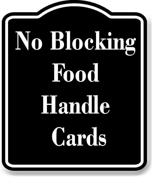 No Blocking Food Handler Cards BLACK Aluminum Composite Sign 15''x18 ...