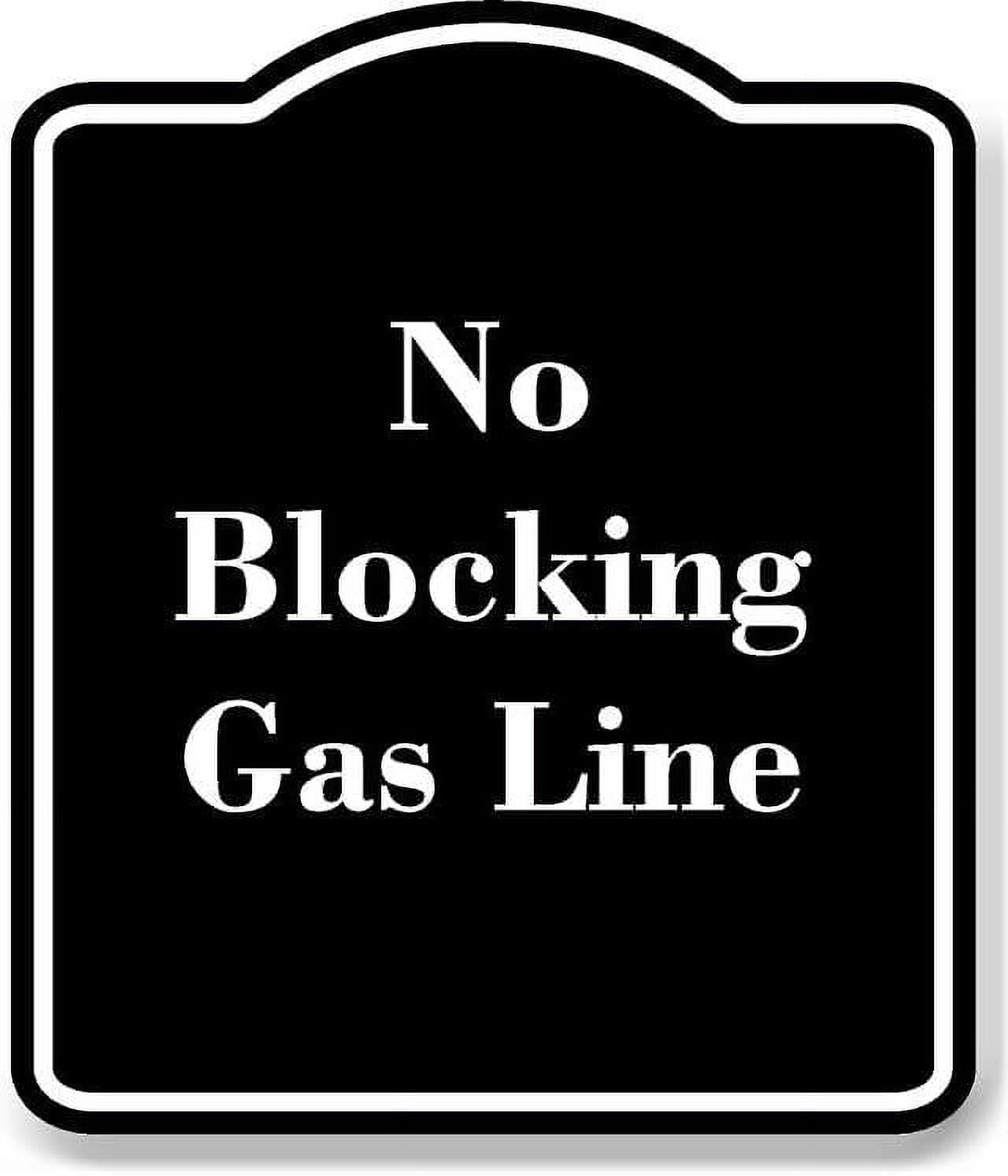 No Blocking Gas Line BLACK Aluminum Composite Sign 15''x18'' - Walmart ...