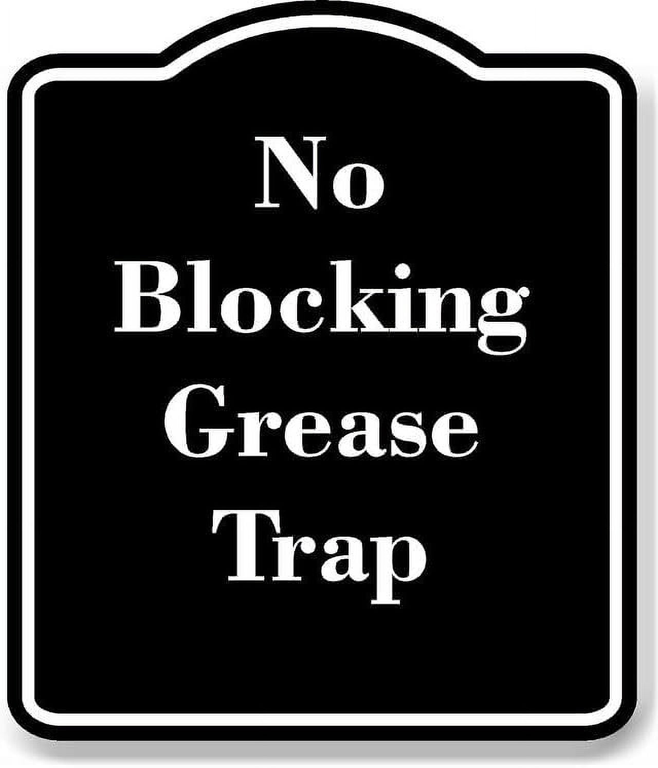 No Blocking Grease Trap BLACK Aluminum Composite Sign 20''x24 ...