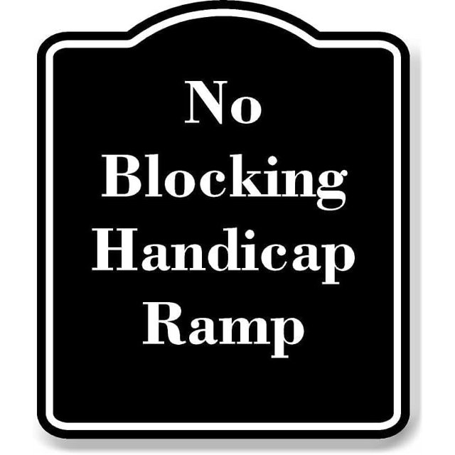 No Blocking Handicap Ramp BLACK Aluminum Composite Sign 8.5''x10 ...