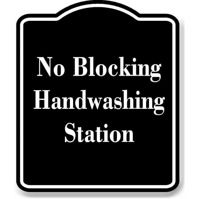 No Blocking Handwashing Station BLACK Aluminum Composite Sign 8.5''x10 ...