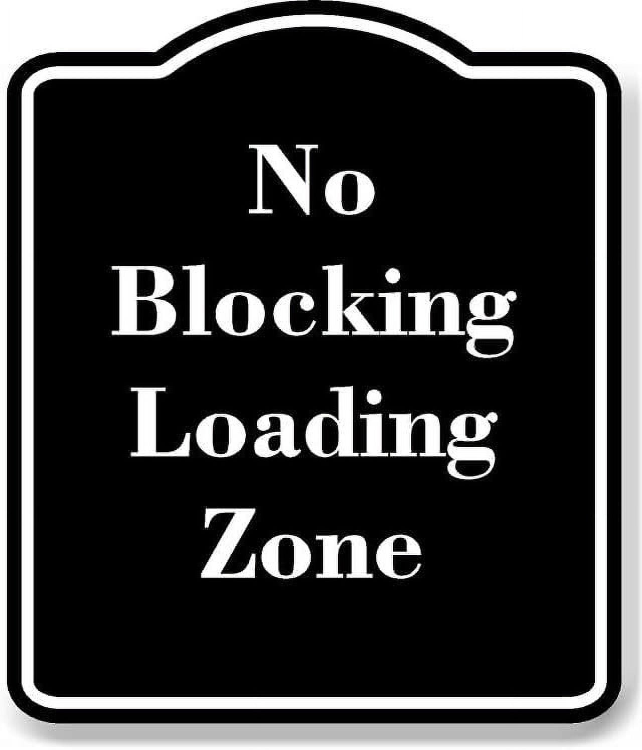No Blocking Loading Zone BLACK Aluminum Composite Sign 20''x24 ...