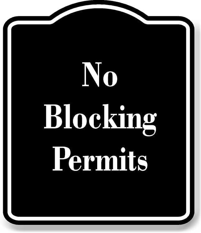 No Blocking Permits BLACK Aluminum Composite Sign 15''x18'' - Walmart.com
