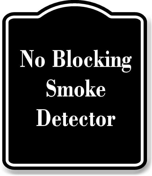 No Blocking Smoke Detector BLACK Aluminum Composite Sign 15''x18 ...