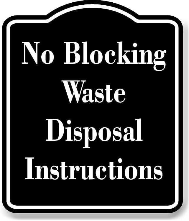 No Blocking Waste Disposal Instructions BLACK Aluminum Composite Sign 8 ...