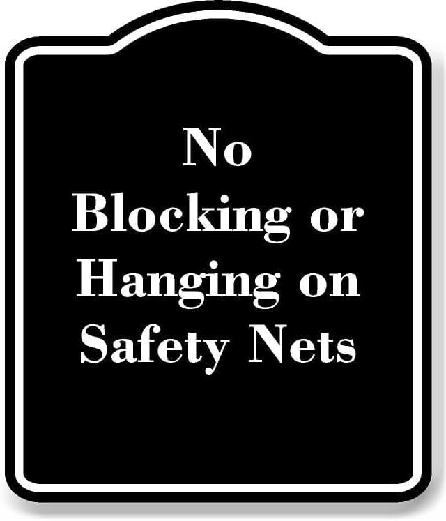 No Blocking or Hanging on Safety Nets BLACK Aluminium Composite Sign 8. ...